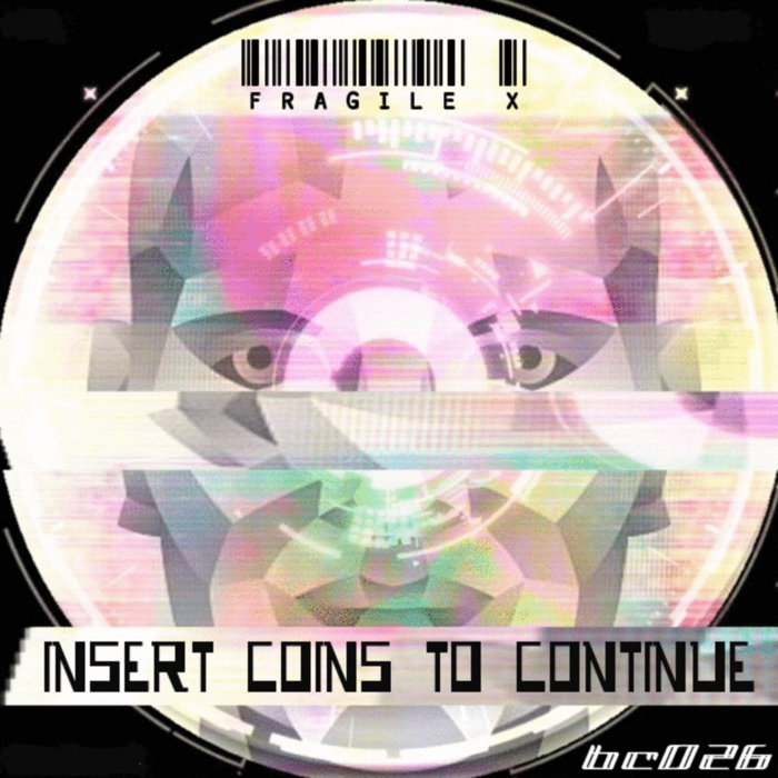 Insert Coins To Continue (bc026) | Fragile X | Bricolage