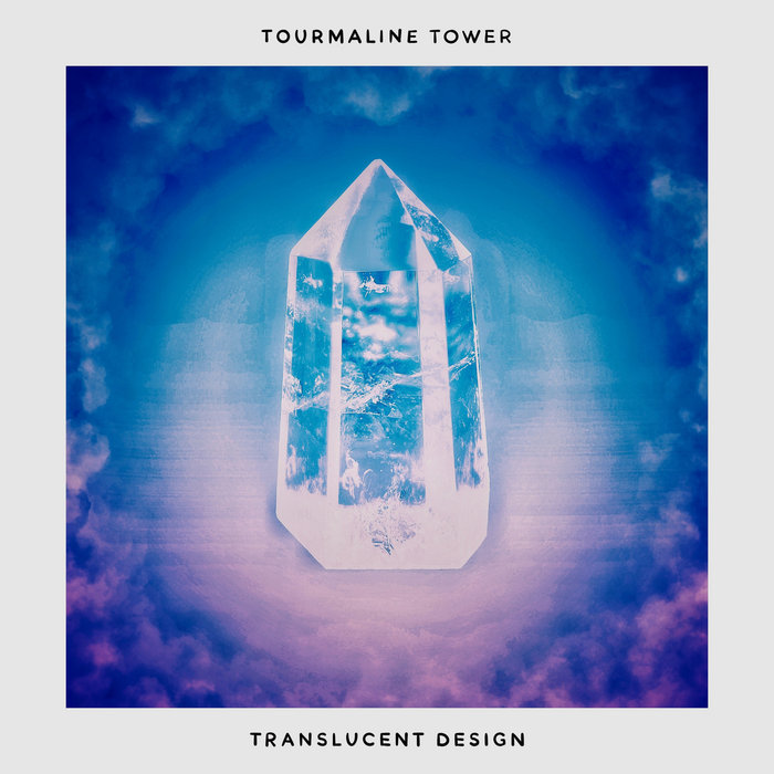 Translucent Design | Tourmaline Tower
