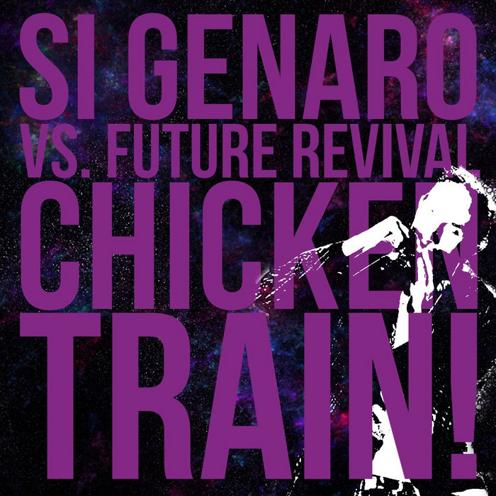 Chicken Train | Si Genaro Vs. Future Revival | Future Revival