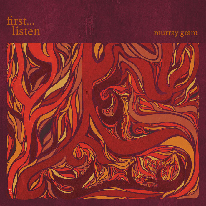 first... listen | Murray Grant