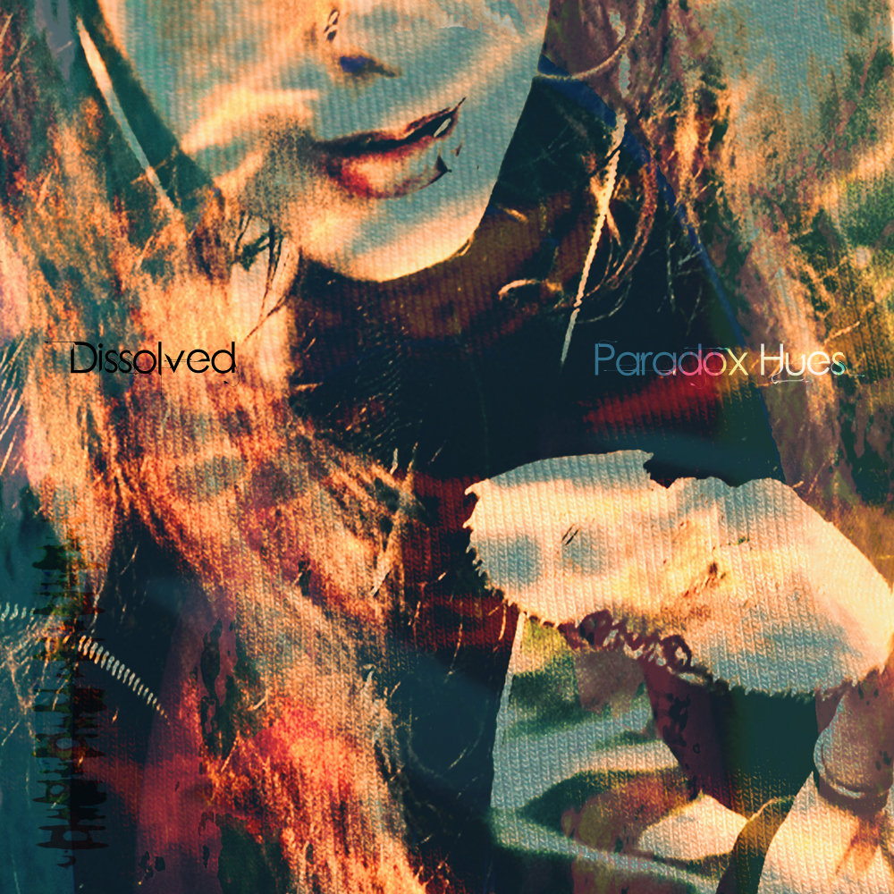 Paradox Hues | Dissolved