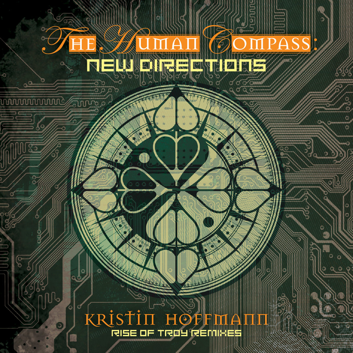 The Human Compass: New Directions | Kristin Hoffmann (Rise of Troy remixes) | Kristin Hoffmann