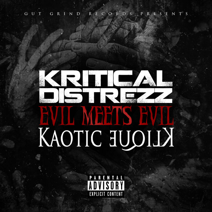 Evil Meets Evil | Kritical Distrezz & Kaotic Klique | Kritical Distrezz