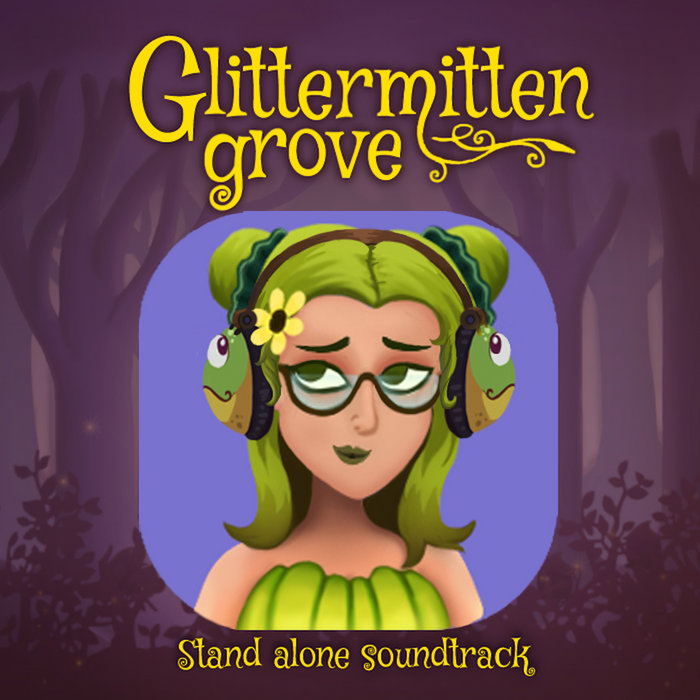 Glittermitten Grove (Original Game Soundtrack) | Ryan Ike