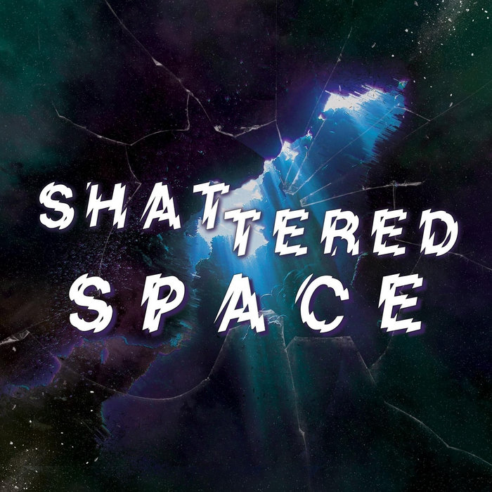 Shattered Space | Patrick McMinn Sound Design