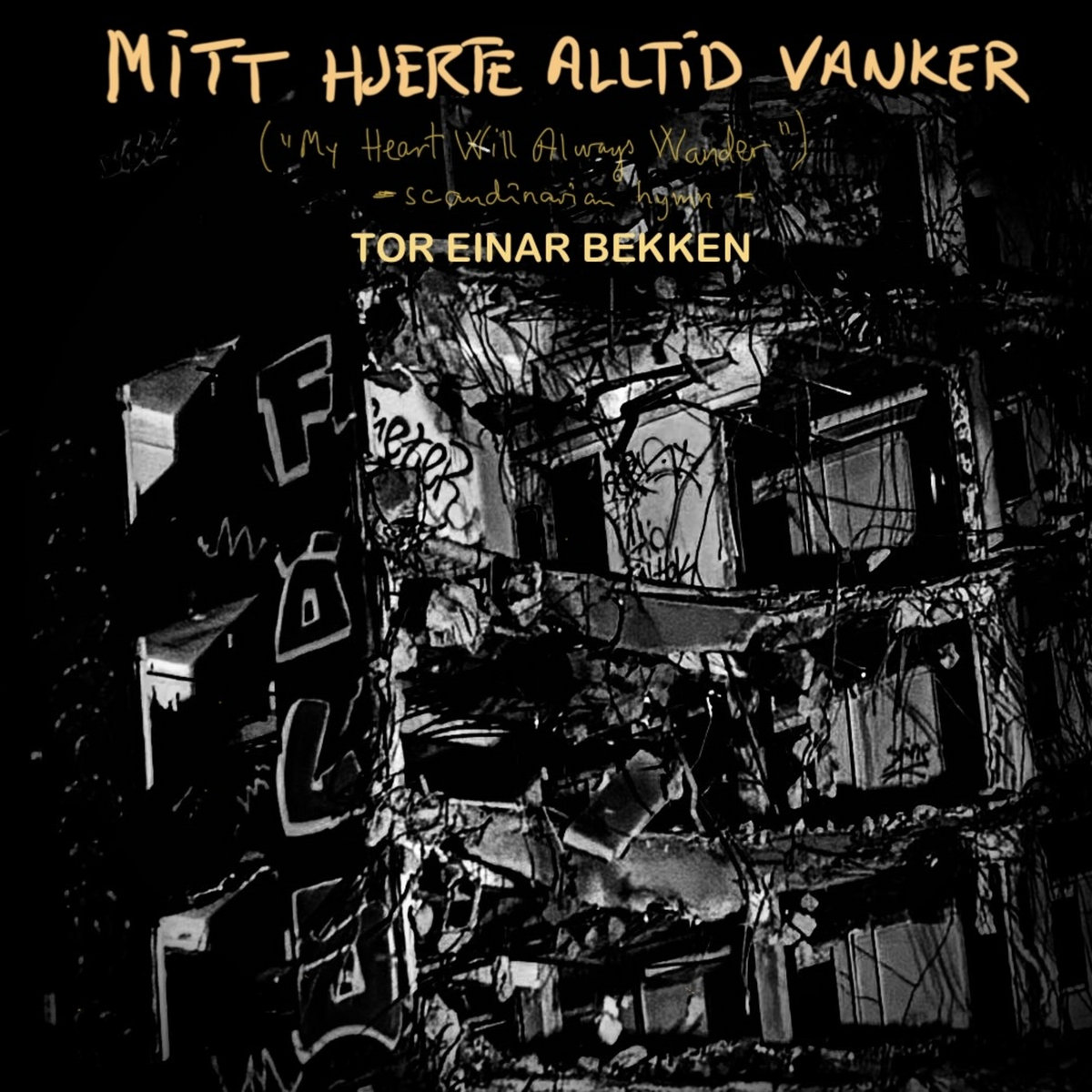 Mitt Hjerte Alltid Vanker / My Heart Will Always Wander | Tor Einar Bekken