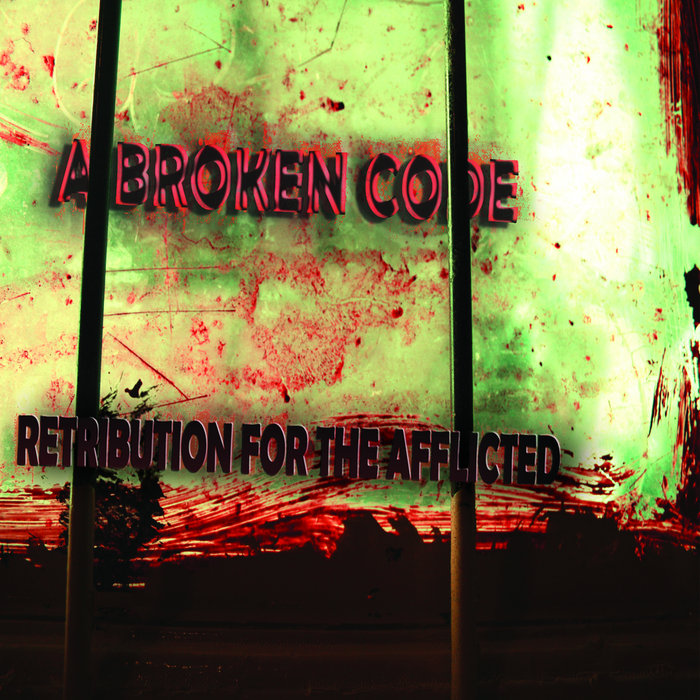 Retribution For The Afflicted | A Broken Code