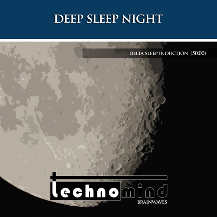Deep Sleep Night | technomind