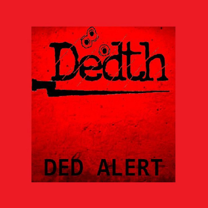 Ded Alert (Single) | Dedth