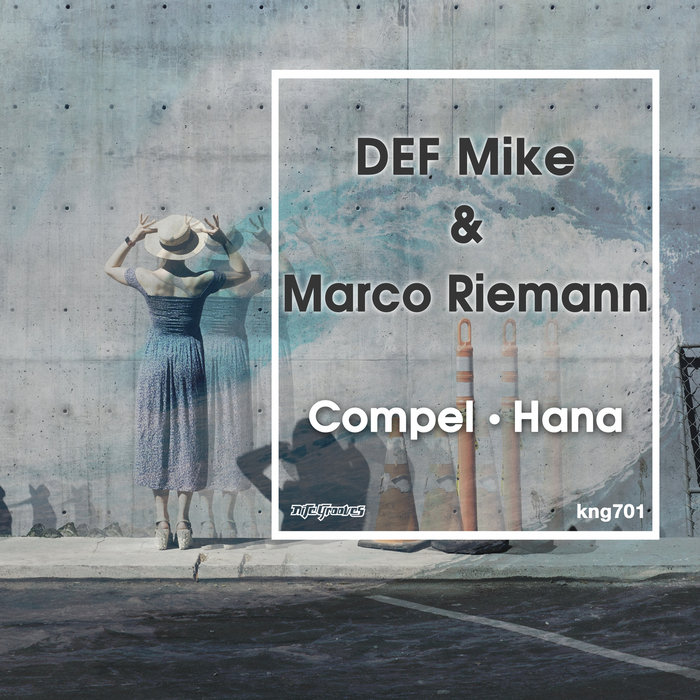 Compel / Hana | DEF Mike & Marco Riemann | King Street Sounds