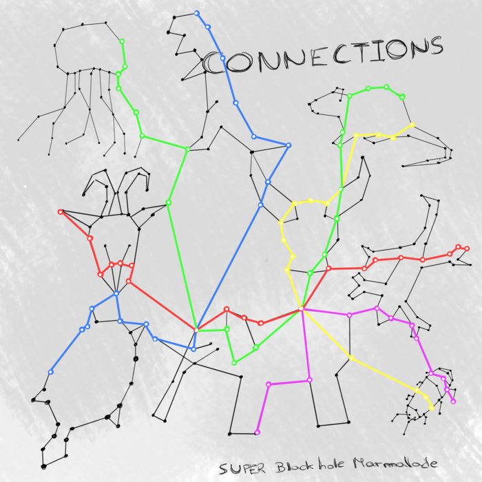 Connections | Super Black Hole Marmalade