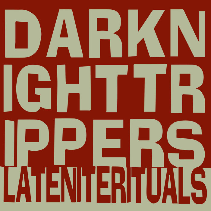 Late Nite Rituals | Dark Night Trippers