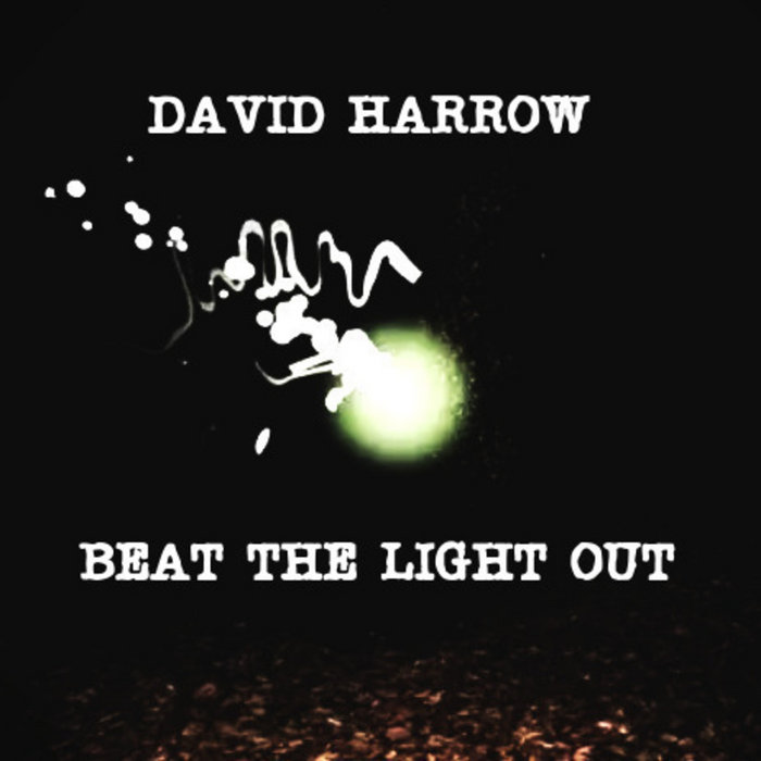 Beat The Light Out | David Harrow | Mighty Force