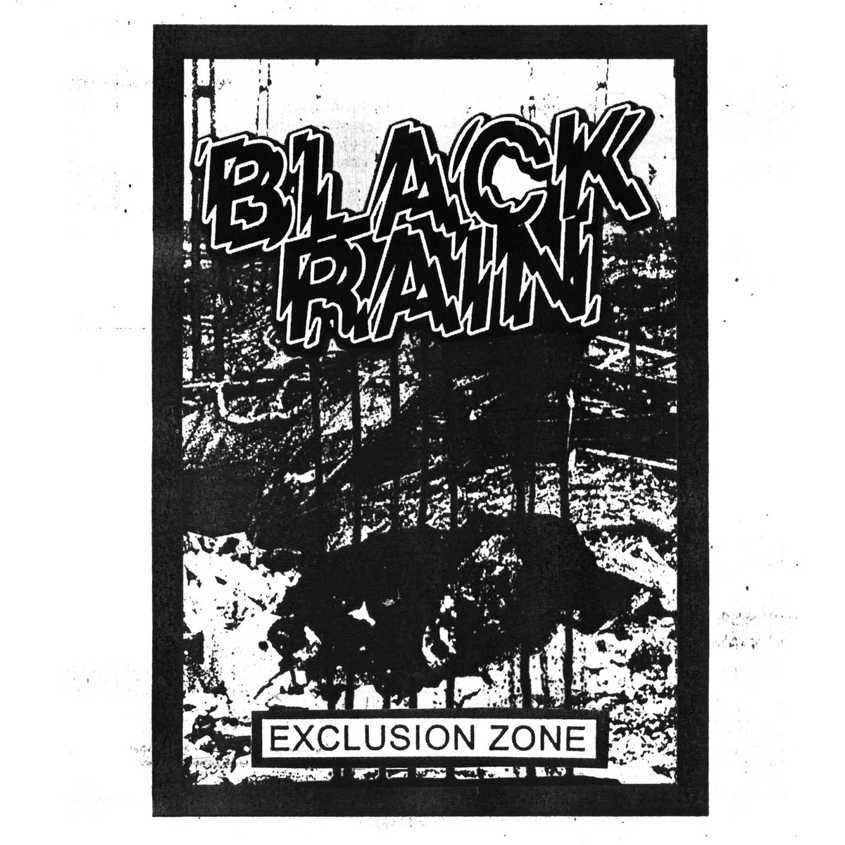 Black Rain | Exclusion Zone | deathbed tapes