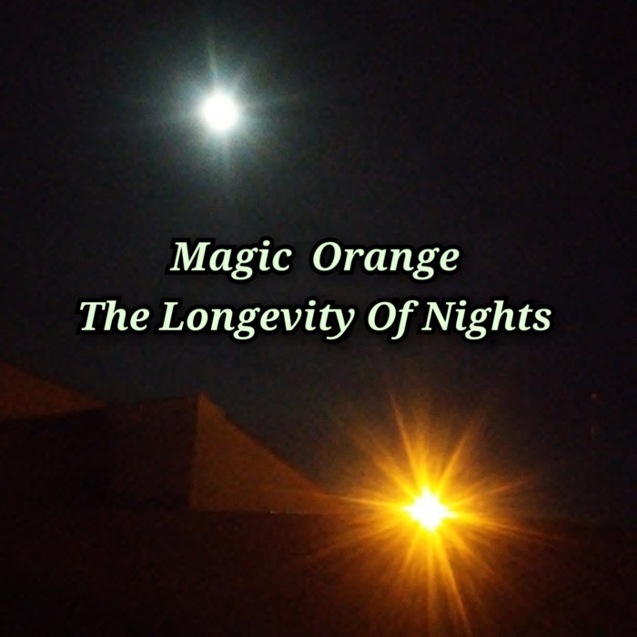 The Longevity Of Nights | Magic Orange