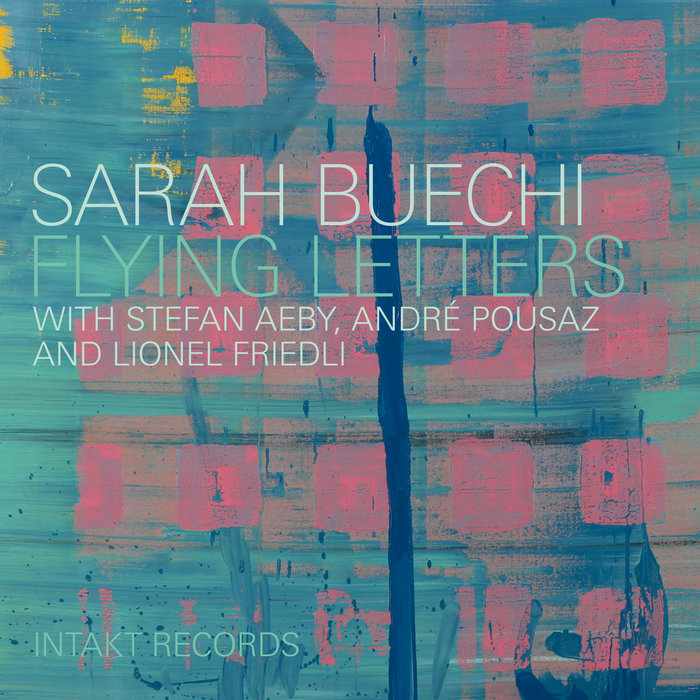 Flying Letters | SARAH BUECHI with Stefan Aeby, André Pousaz, Lionel ...