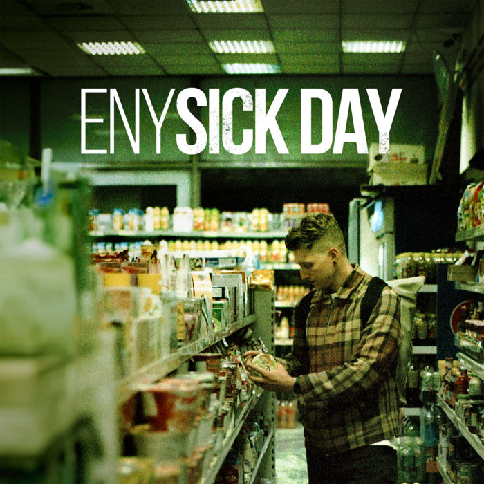 SICK DAY | Eny
