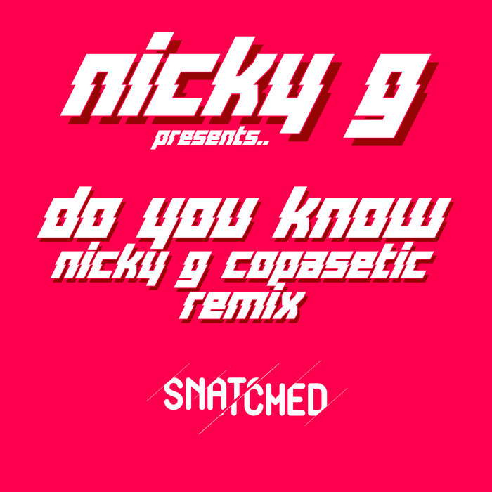 Do You Know Nicky G Copasetic Remix | Nicky G