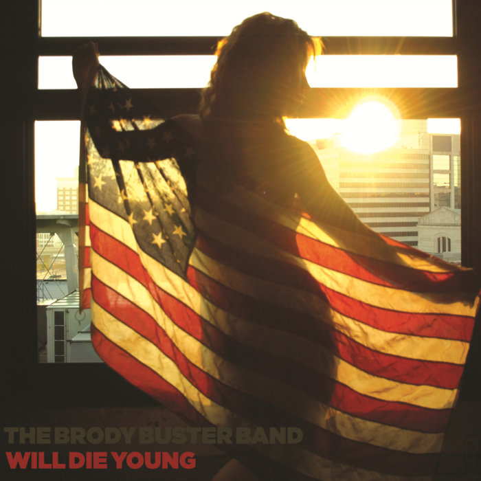Will Die Young | The Brody Buster Band | Brody Buster
