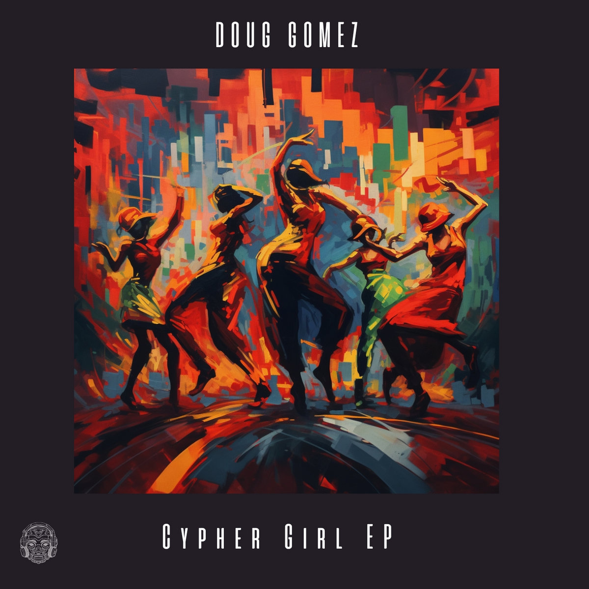 Doug Gomez - Cypher Girl EP | Doug Gomez