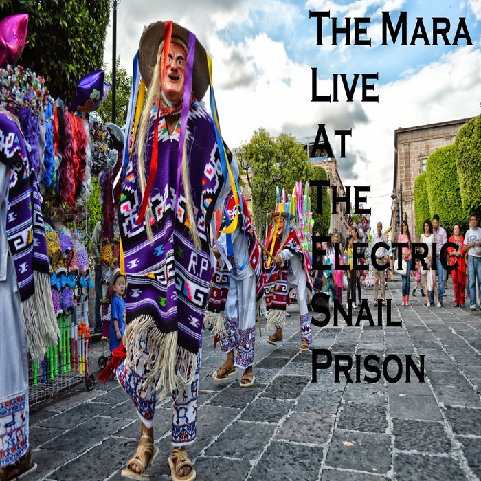 Live At The Electric Snail Prison | The Mara