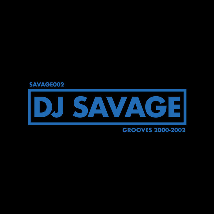 Grooves 2000-2002 | DJ Savage