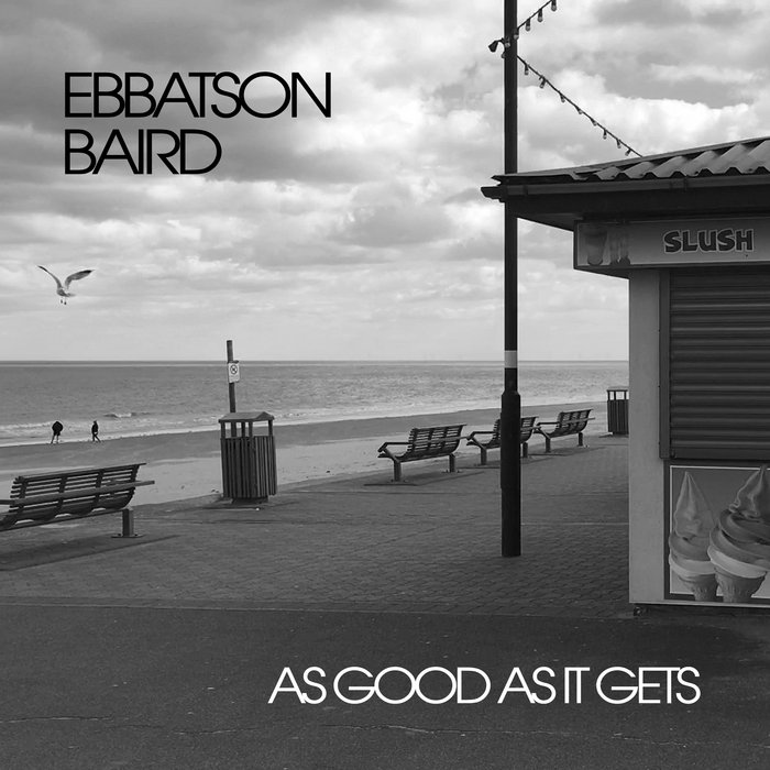 As Good As It Gets | Ebbatson Baird | smallCogMUSIC
