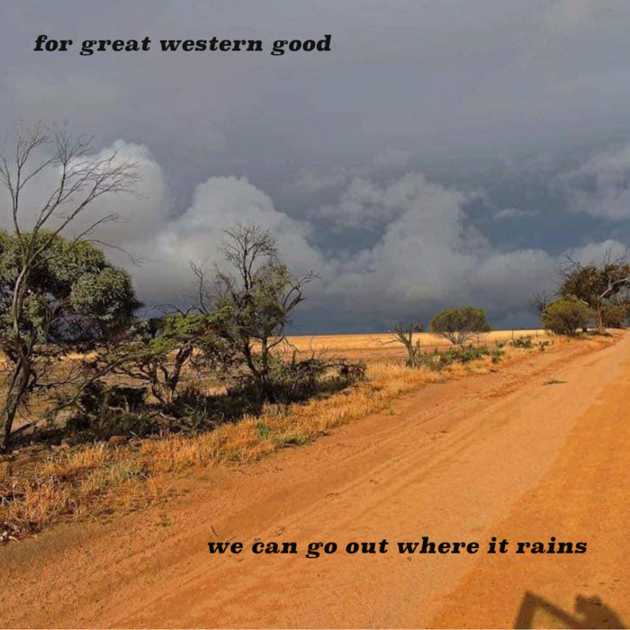we can go out where it rains | for great western good | SunRock Records