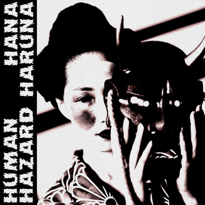 Human Hazard / Hana Haruna | Human Hazard / Hana Haruna | Basement ...