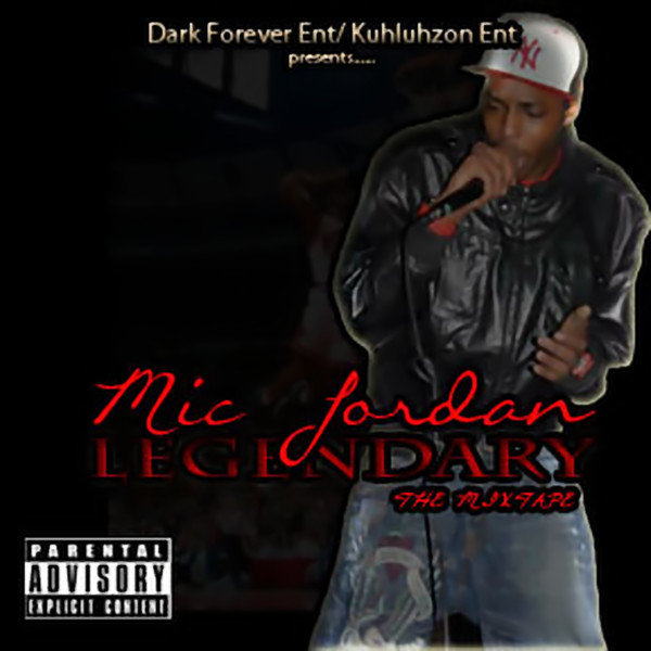 Legendary The Mixtape | Mic Jordan