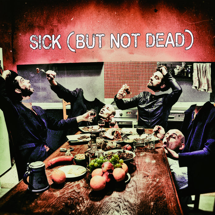 sick (but not dead) | SICK (but not dead)