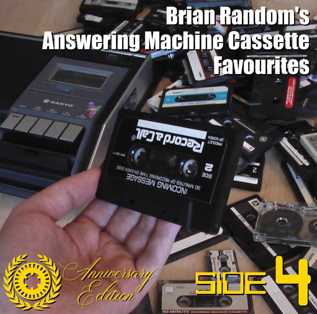 Anniversary Edition Side 4 | Brian Random's Answering Machine Favourites