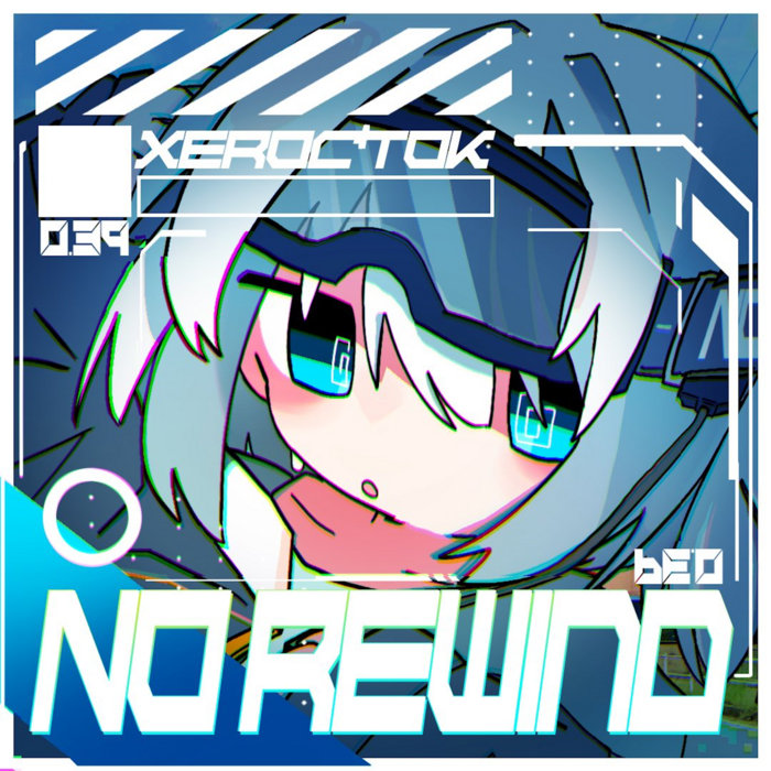 No Rewind | XeroC'tok