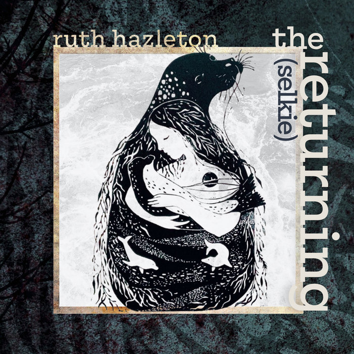 The Returning (Selkie) | Ruth Hazleton