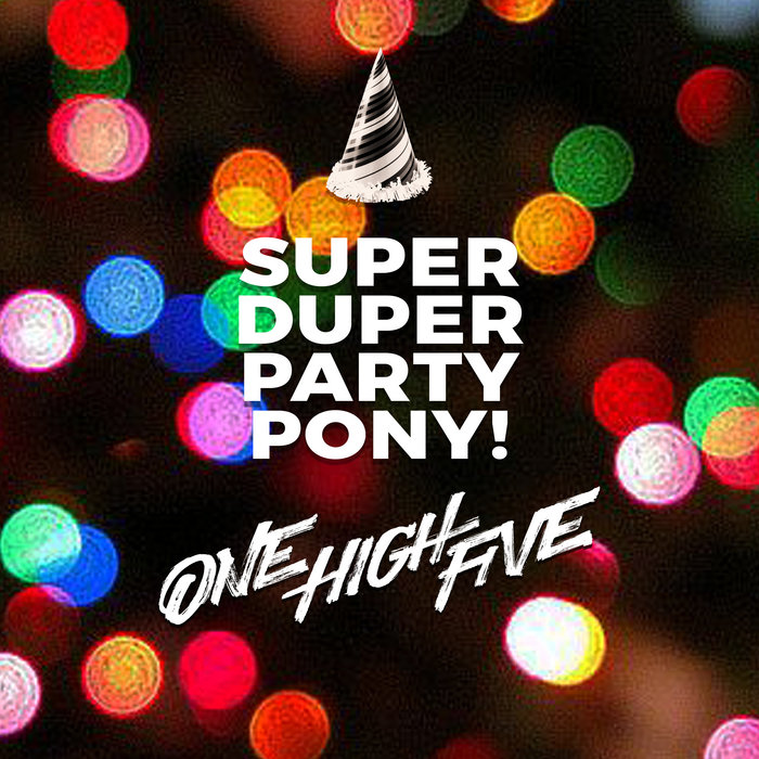 Super Duper Party Pony | One High Five | A Little Bit for Charity