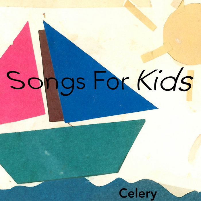 Celery - Songs For Kids | metal postcard records