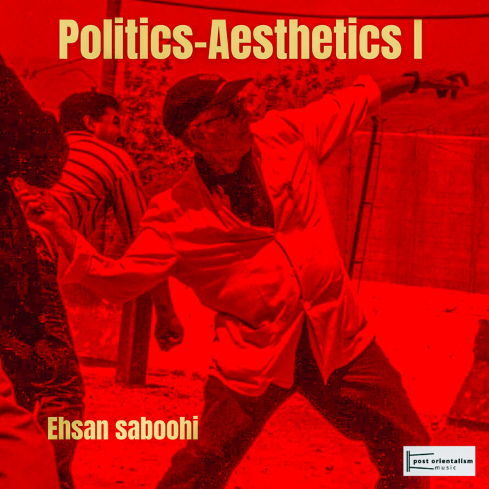 Politics-Aesthetics Series: Volume One | Ehsan Saboohi