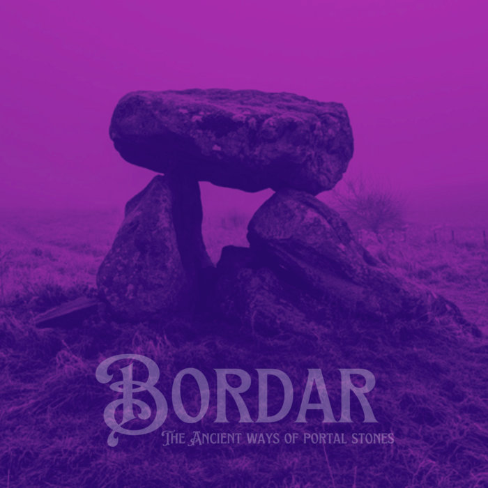 The Ancient Ways of Portal Stones: Part One | Bordar