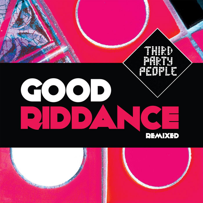 GOOD RIDDANCE [THE ALIEN LEVI REMIXES] - EP | THIRD PARTY PEOPLE ...