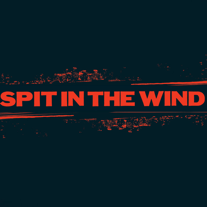 Demo I | Spit in the Wind