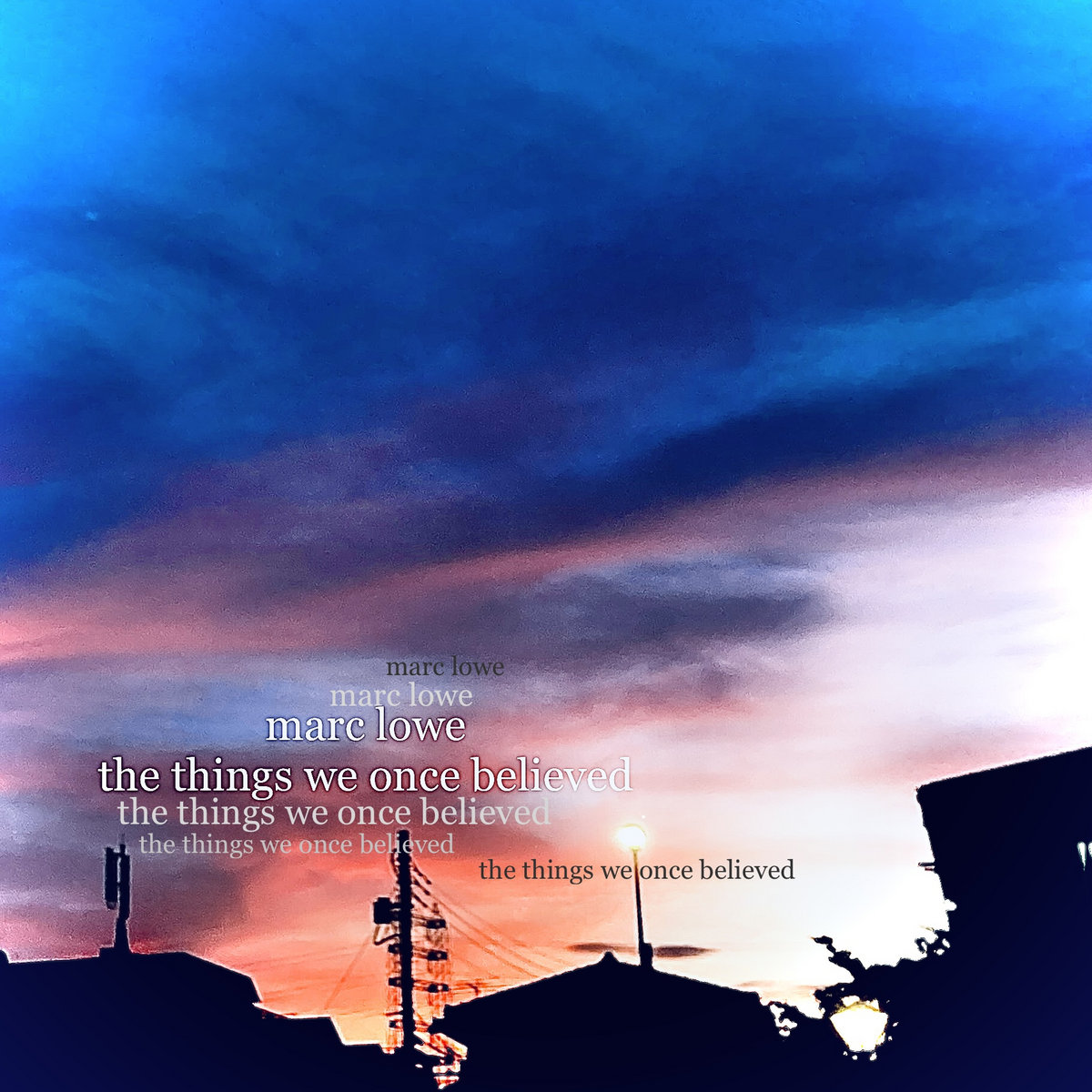 The Things We Once Believed (2018-2020) | Marc Lowe