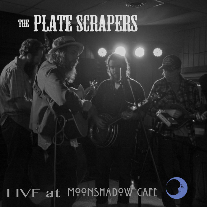 Live At Moonshadow Cafe | The Plate Scrapers
