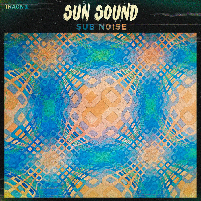 SUN SOUND | SUB NOISE