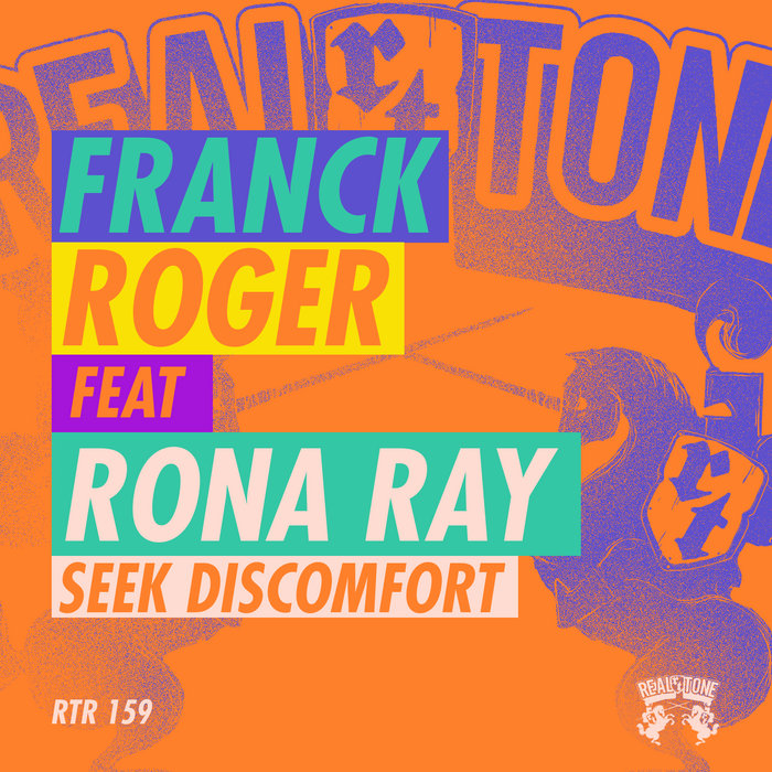 Franck Roger feat Rona Ray - Seek Discomfort | Franck Roger