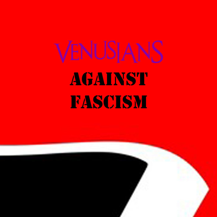 Venusians Against Fascism (Single) | VENUSIANS