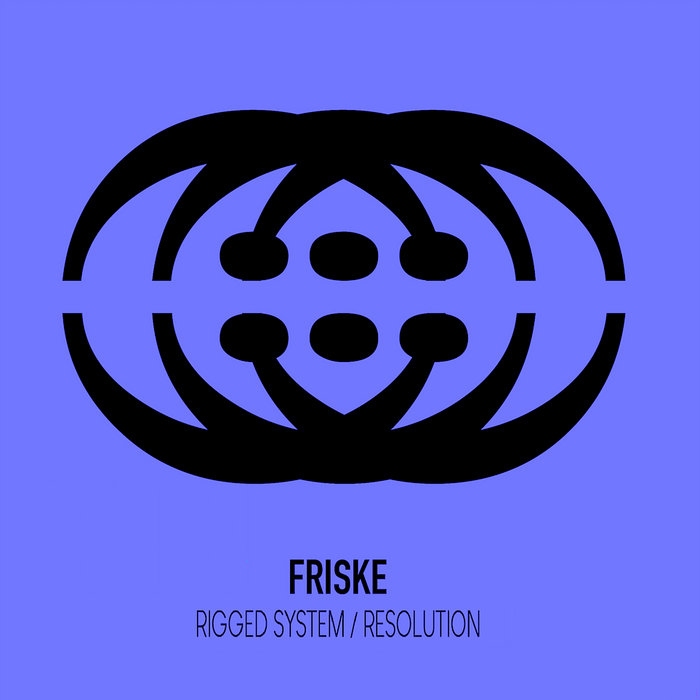 Rigged System/ Resolution | Friske