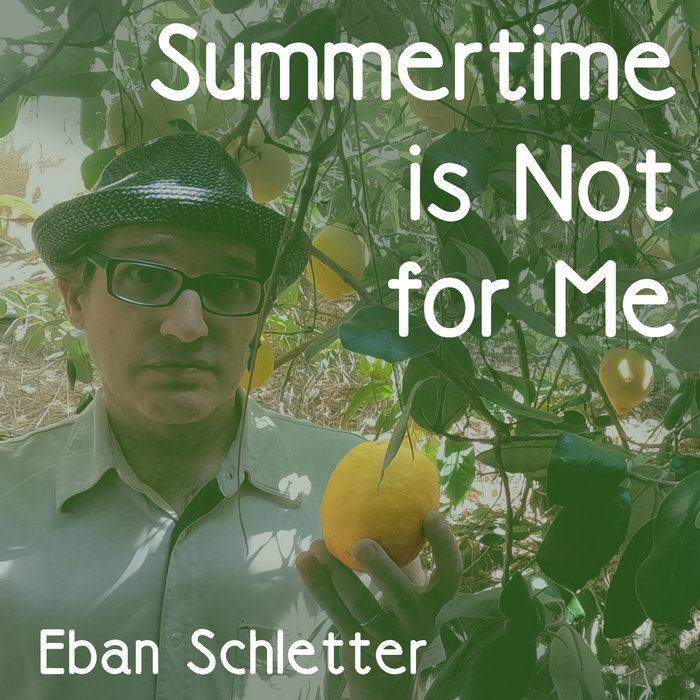 Summertime is Not for Me - EP | Eban Schletter