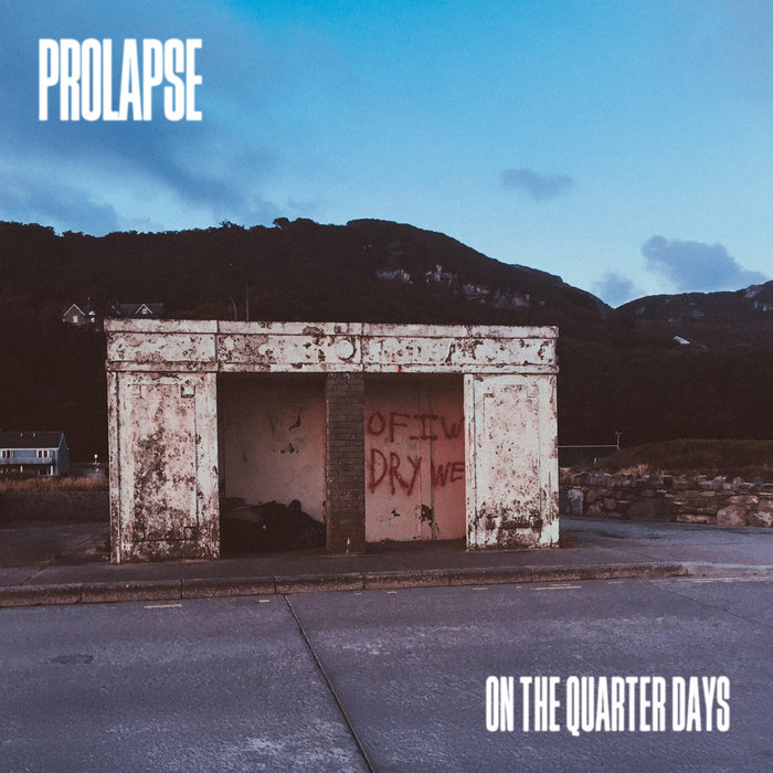 On The Quarter Days | Prolapse