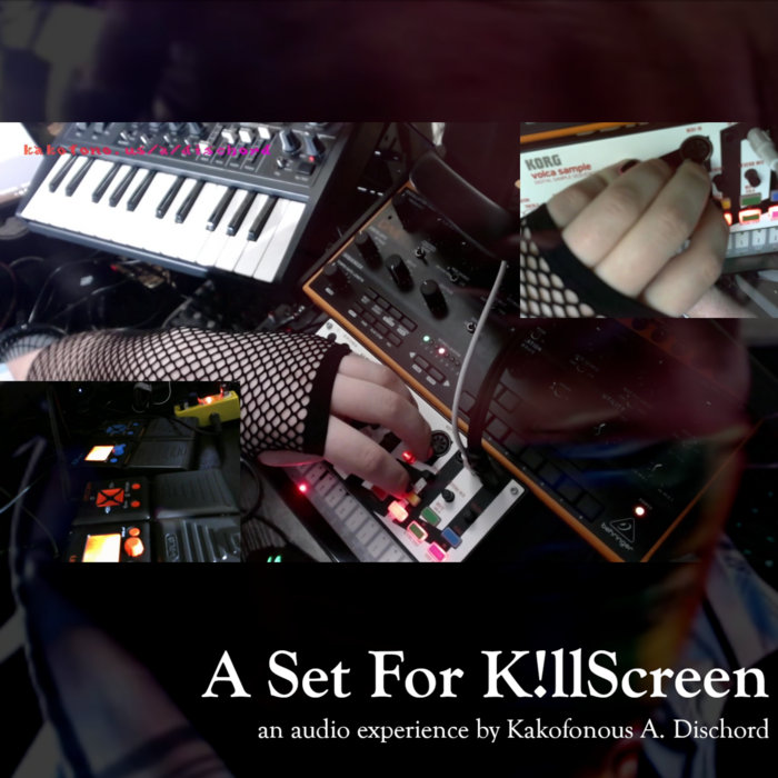 A Set for K!llScreen | Kakofonous A. Dischord