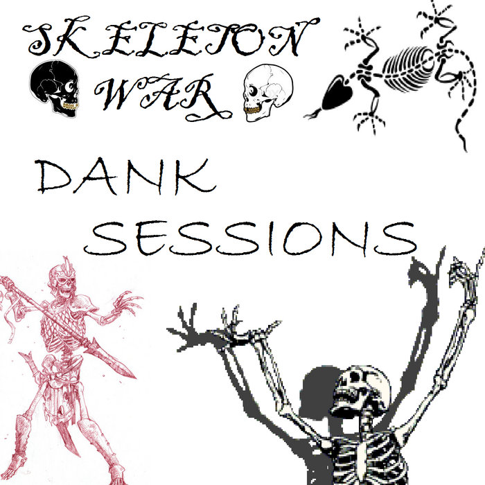solo demo-dank sessions | Skeleton War